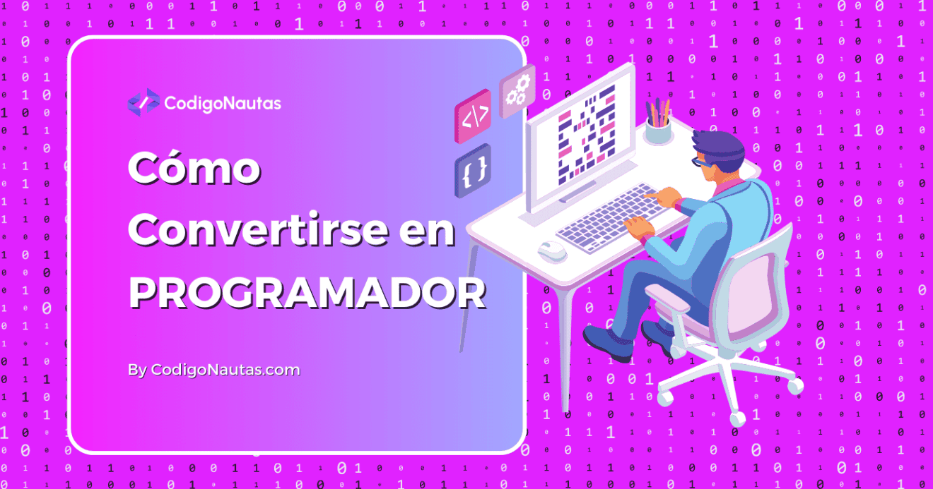 Guía de Cómo Convertirse en Programador: Primeros Pasos