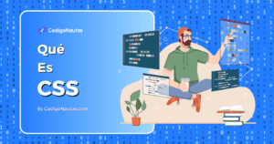 ¿Qué es CSS?: Una Introducción al Estilo » CodigoNautas