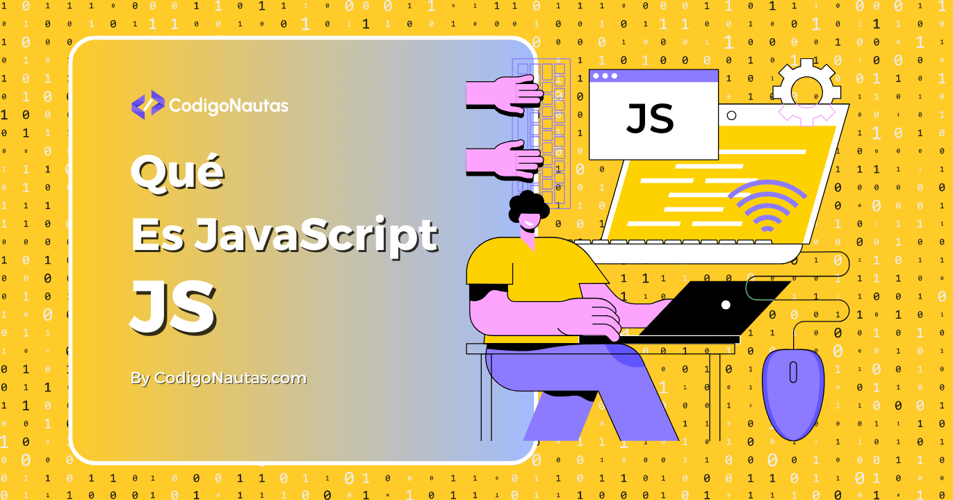 ¿Qué es JavaScript?: Una Introducción al Lenguaje » CodigoNautas