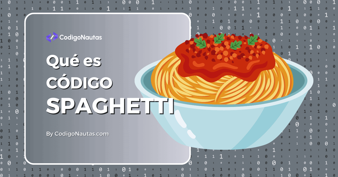 Código Espagueti: ¿Qué es? » CodigoNautas