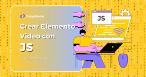 Cómo Crear un Elemento Video con JavaScript » CodigoNautas