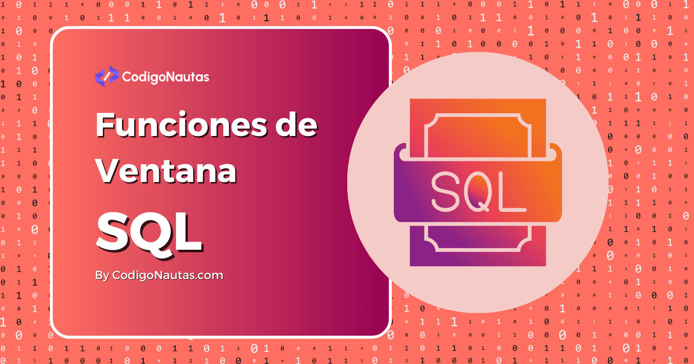 Funciones de Ventana en SQL: ¿Qué Son y para qué se Usan? » CodigoNautas