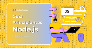 Guía para Principiantes de Node.js » CodigoNautas