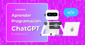 ChatGPT en Programación: ¿Cómo Aprender un Nuevo Lenguaje?