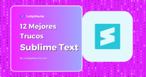 12 Mejores Consejos y Trucos para Sublime Text » CodigoNautas
