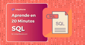 Aprende SQL en 20 Minutos: Resumen Completo » CodigoNautas