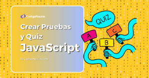 Cómo Crear Pruebas y Cuestionarios en JavaScript » CodigoNautas
