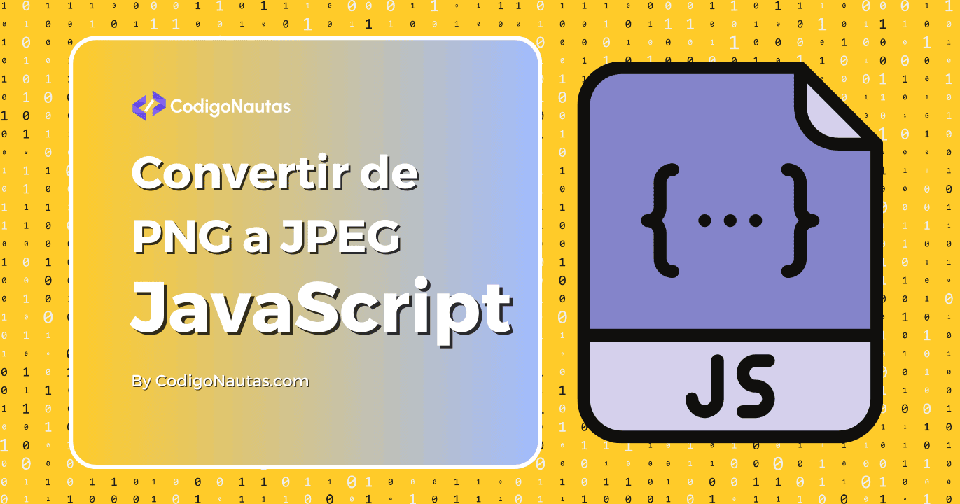Convertir una Imagen de PNG a JPEG en JavaScript » CodigoNautas