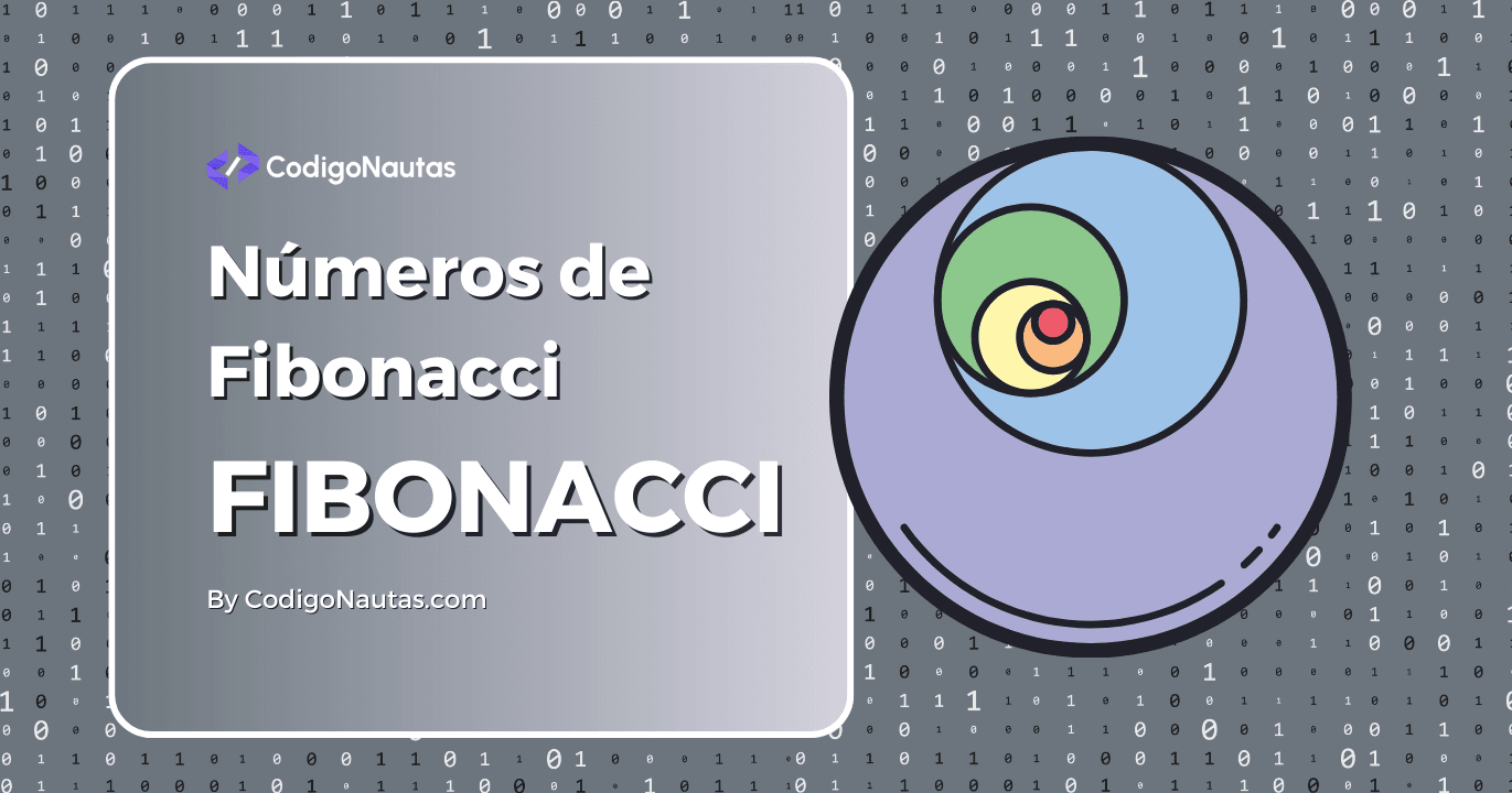 Números de Fibonacci » CodigoNautas