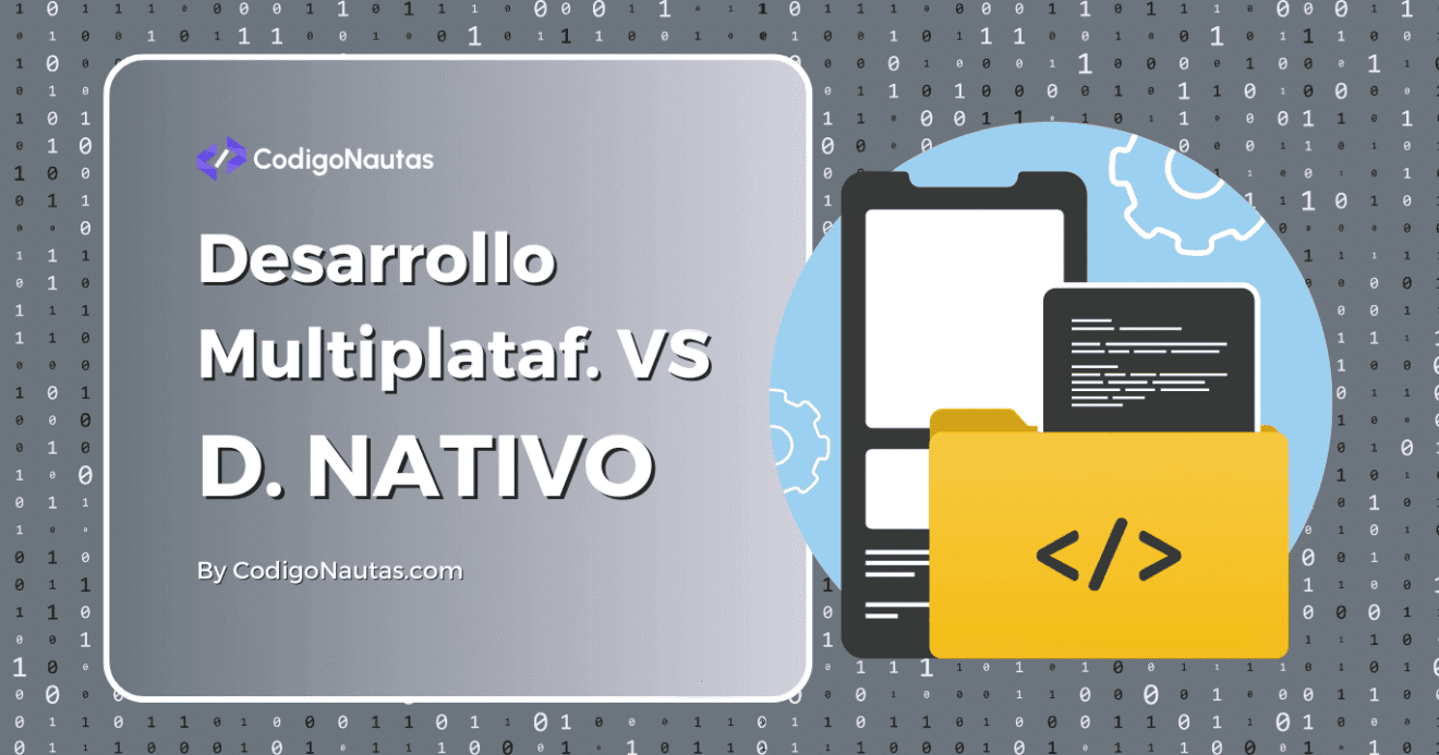 Diferencias entre Desarrollo Multiplataforma y Nativo » CodigoNautas
