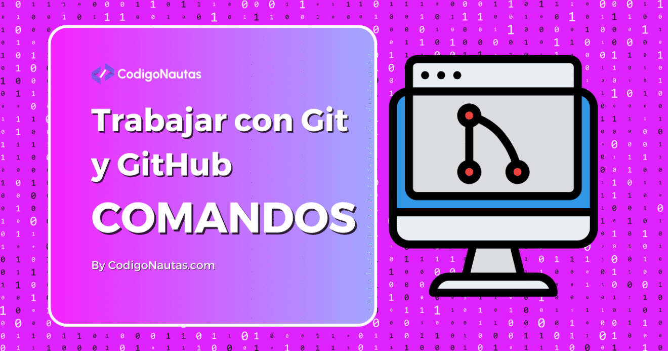 Comandos Básicos para Trabajar con Git y GitHub » CodigoNautas