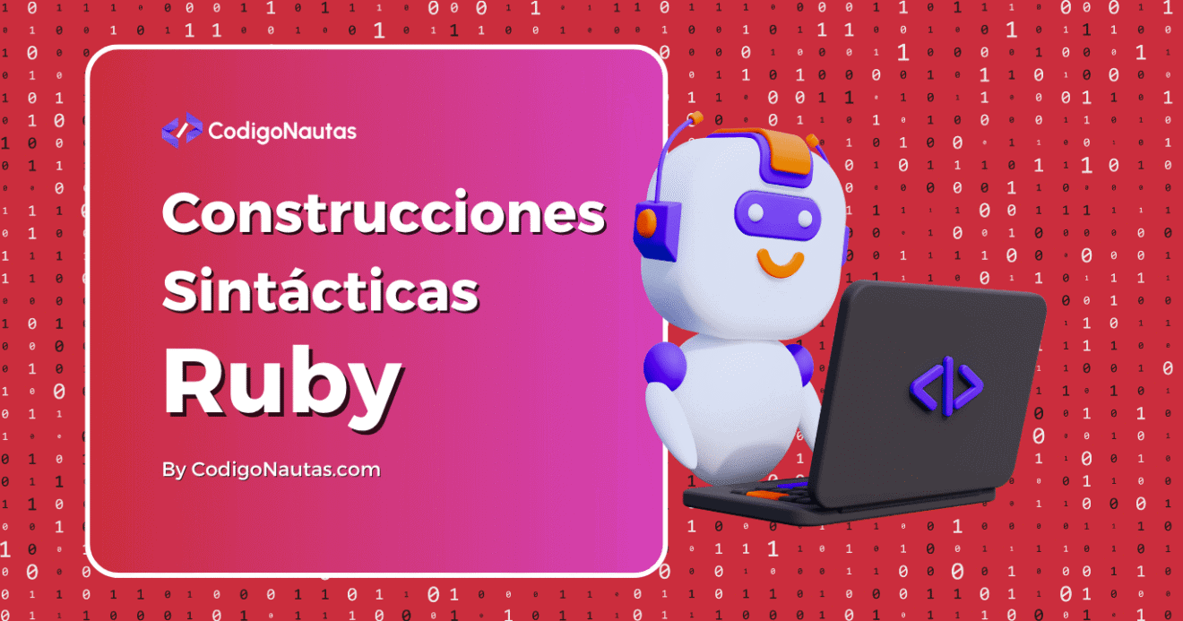 Principales Construcciones Sintácticas de Ruby » CodigoNautas