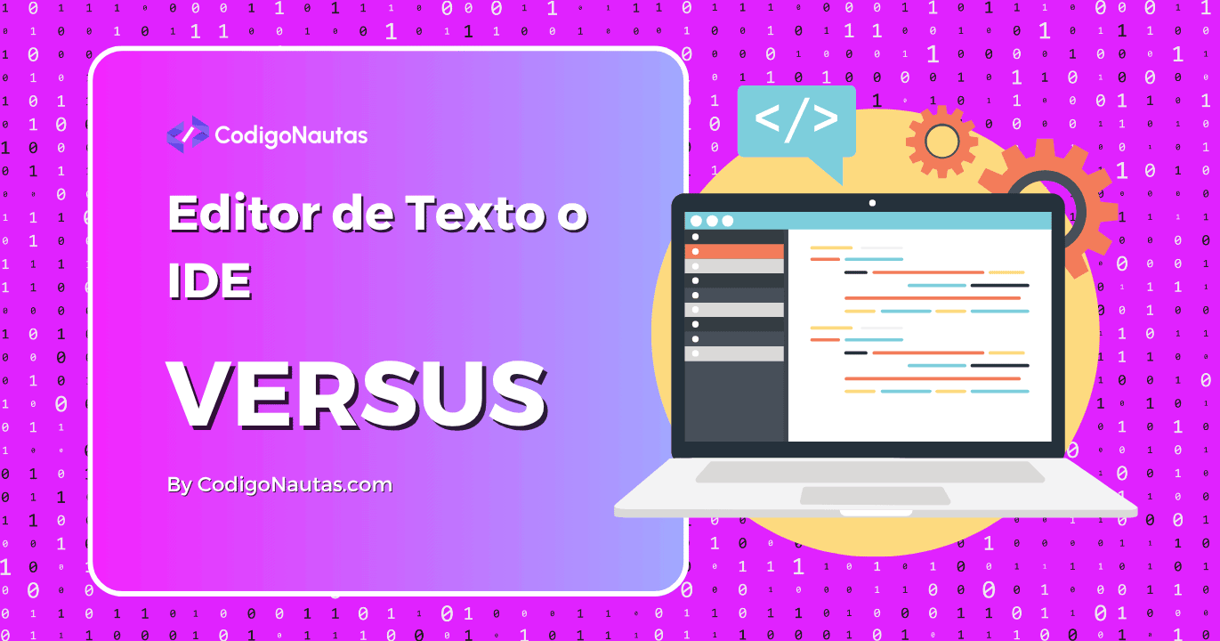 IDE vs Editor de Texto: ¿Qué Necesitas Para Programar? » CN