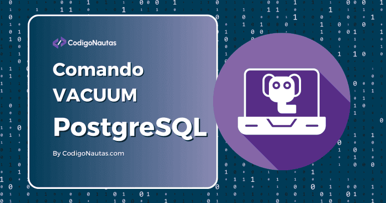Comando VACUUM PostgreSQL: Guía Completa de Optimización