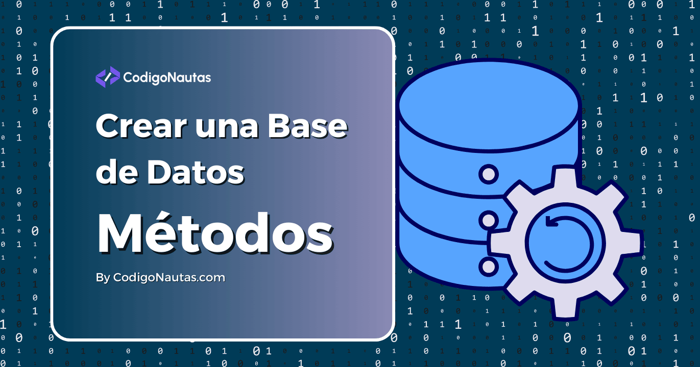 Cómo crear una Base de Datos: Soluciones para Todos Niveles