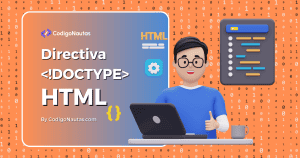 Doctype HTML: Qué es, cómo funciona y cómo usarlo
