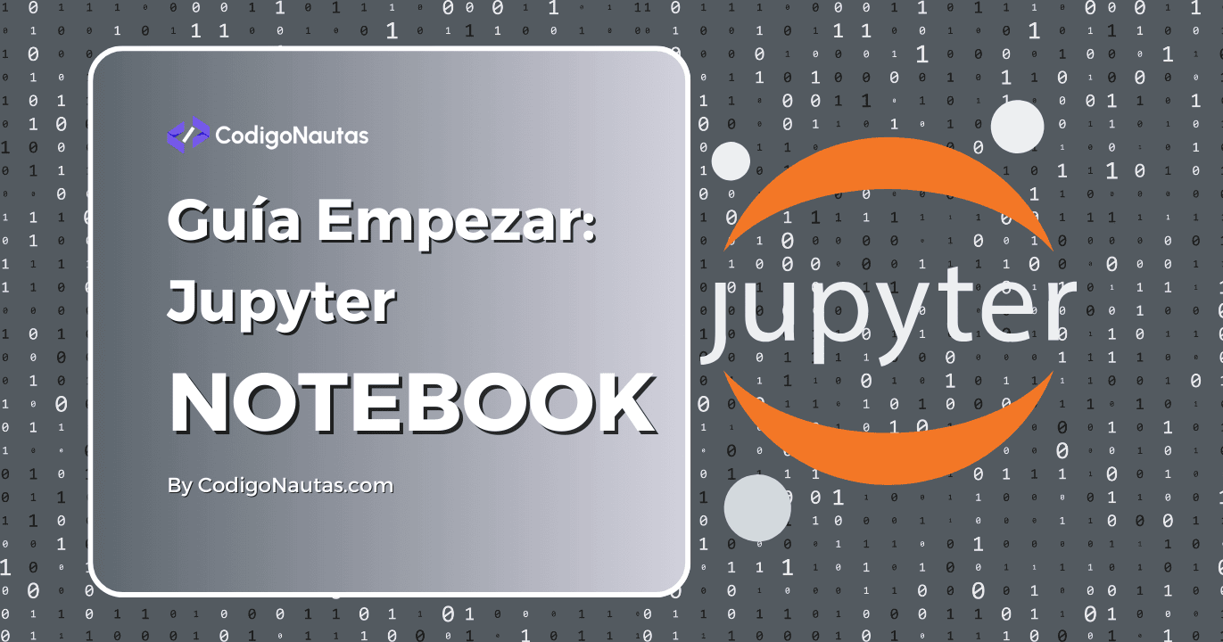 Jupyter Notebook Tutorial: De Cero a Pro en Análisis Datos